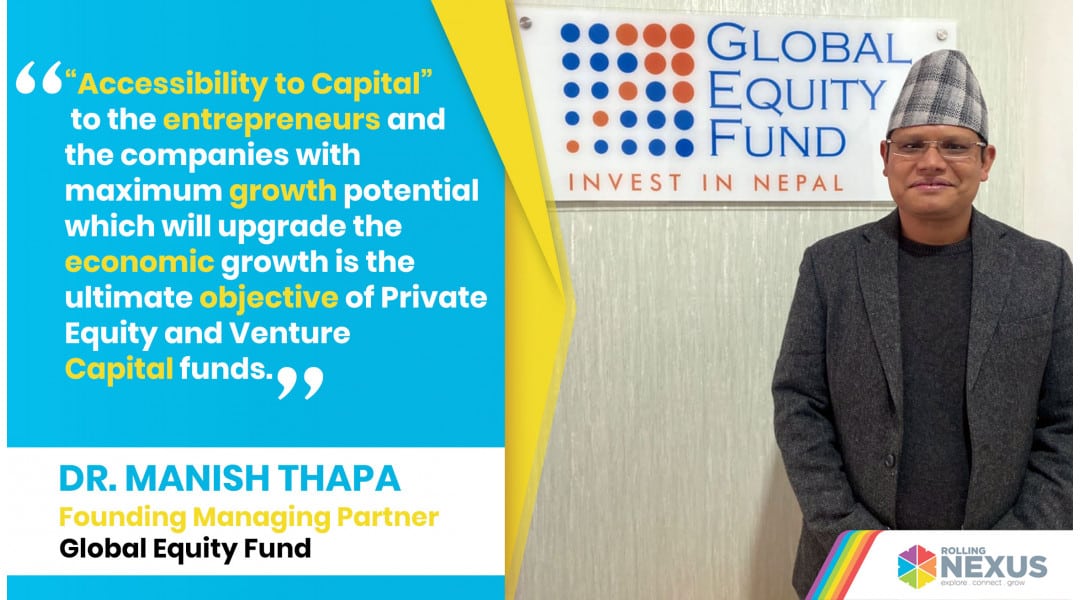 INTERVIEW WITH DR. MANISH THAPA ON PRIVATE EQUITY AND VENTURE CAPITAL IN NEPAL - Global Equity Fund